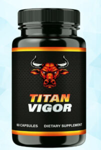 Is Titan Vigor A Scam? The Hard Facts You Need To Know